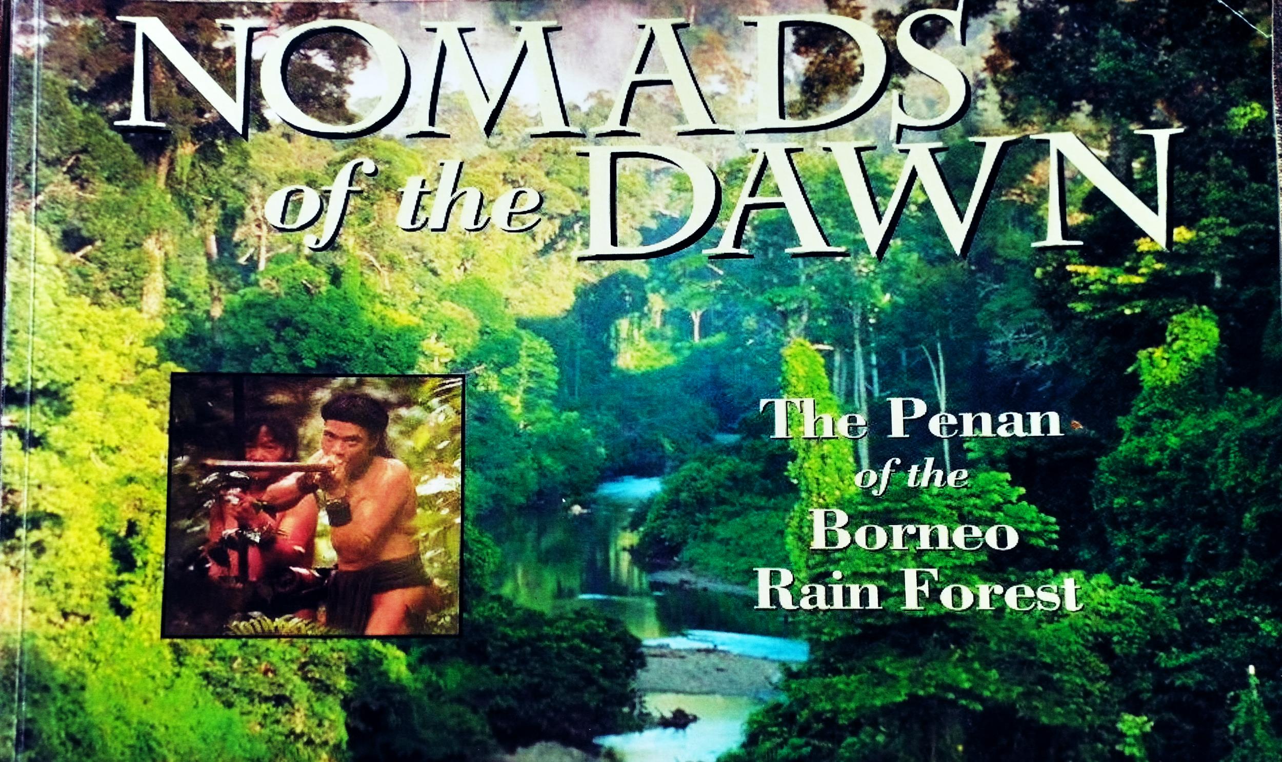 บทรีวิวหนังสือ Nomads Of The Dawn: The Penan of The Borneo Rain Forest ...